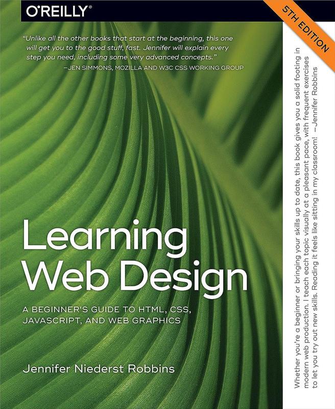 Learning Web Design A Beginners Guide To Html Css Javascript And